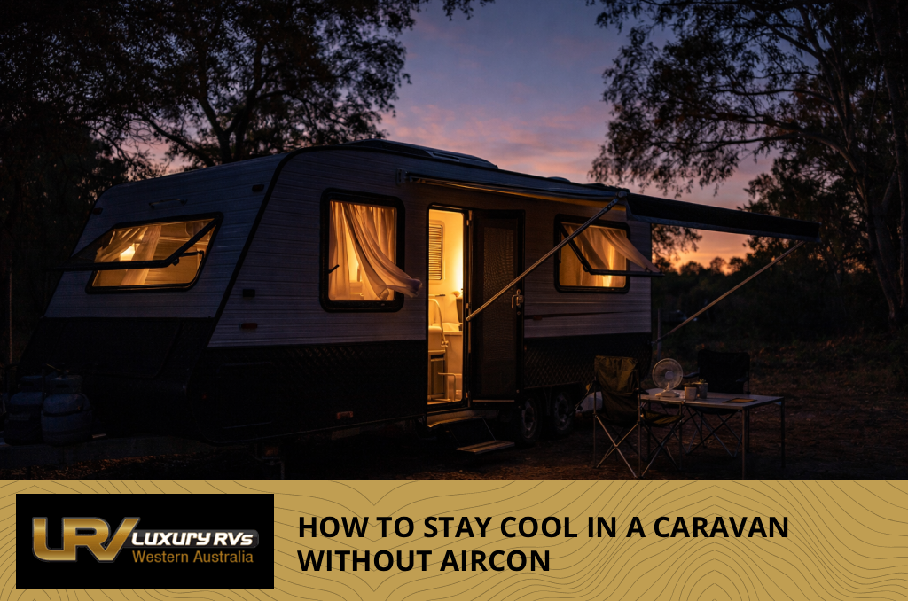 How to Stay Cool in a Caravan Without Aircon